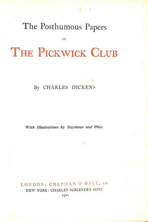 "Pickwick Papers The Posthumous Papers Of The Pickwick Club" 1901 DICK