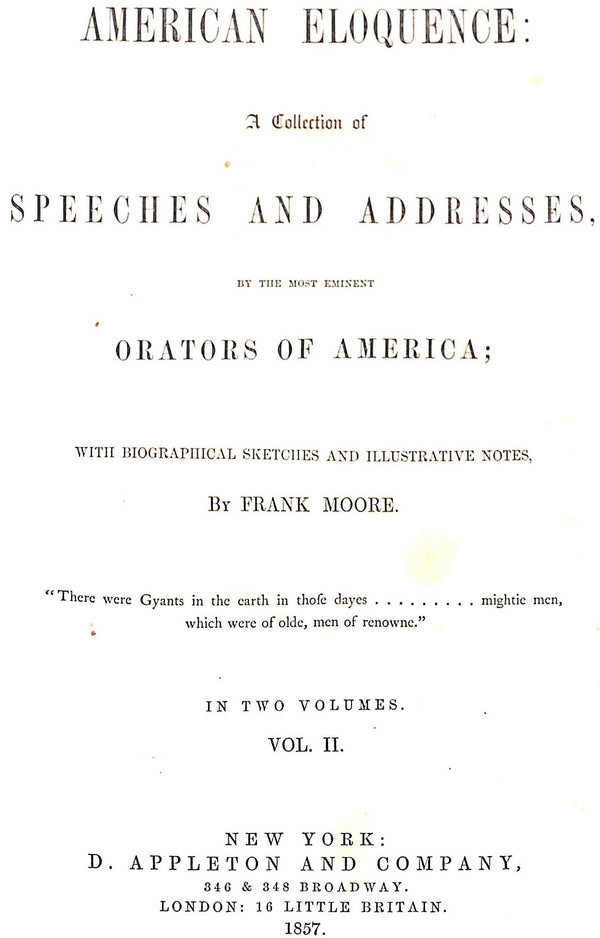 "American Eloquence: A Collection Of Speeches And Addresses By The Mos