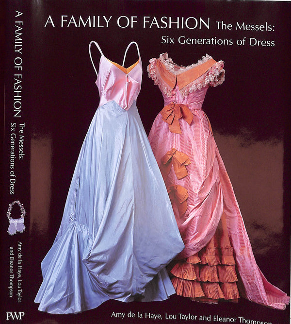 "A Family Of Fashion The Messels: Six Generations Of Dress" 2005 DE LA