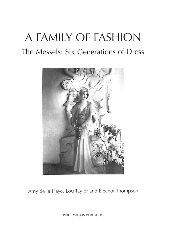"A Family Of Fashion The Messels: Six Generations Of Dress" 2005 DE LA