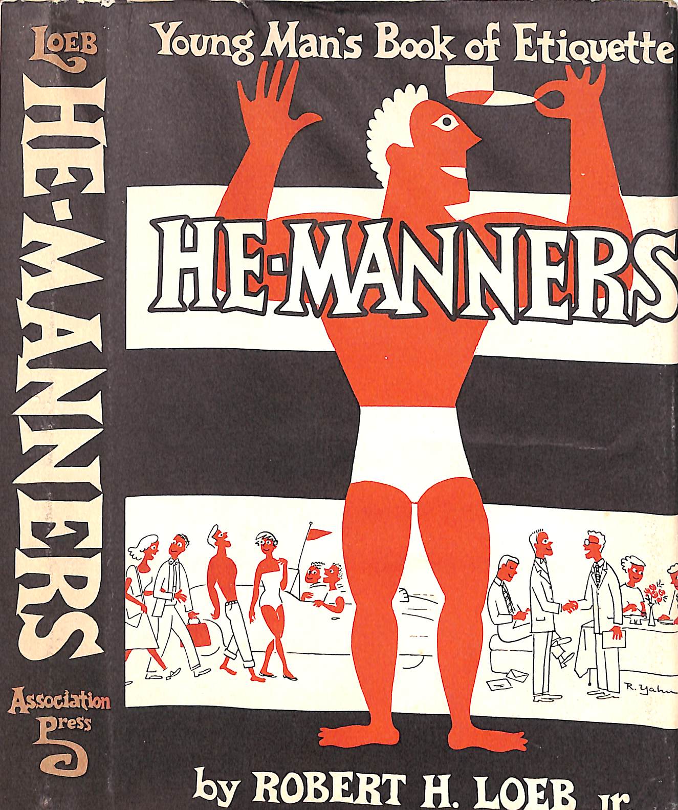 "He-Manners: Young Man's Book Of Etiquette" 1954 LOEB, Robert H. Jr.