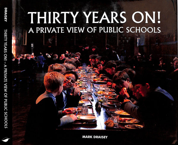 "Thirty Years On!: A Private View Of Public Schools" 2014 DRAISEY, Mar