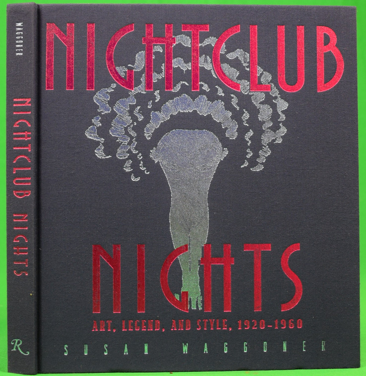 "Nightclub Nights: Art, Legend, And Style 1920-1960" 2001 WAGGONER, Su