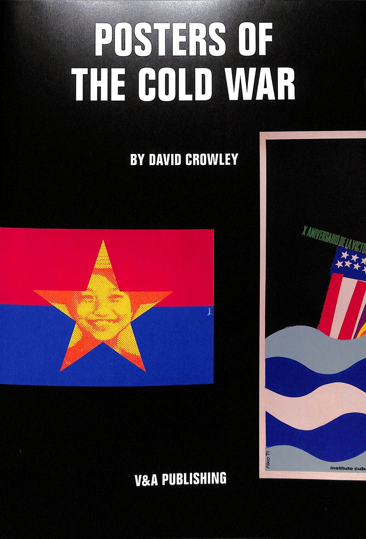 "Posters Of The Cold War" 2008 CROWLEY, David