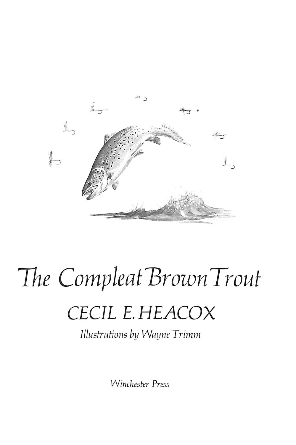 "The Compleat Brown Trout" 1974 HEACOX, Cecil