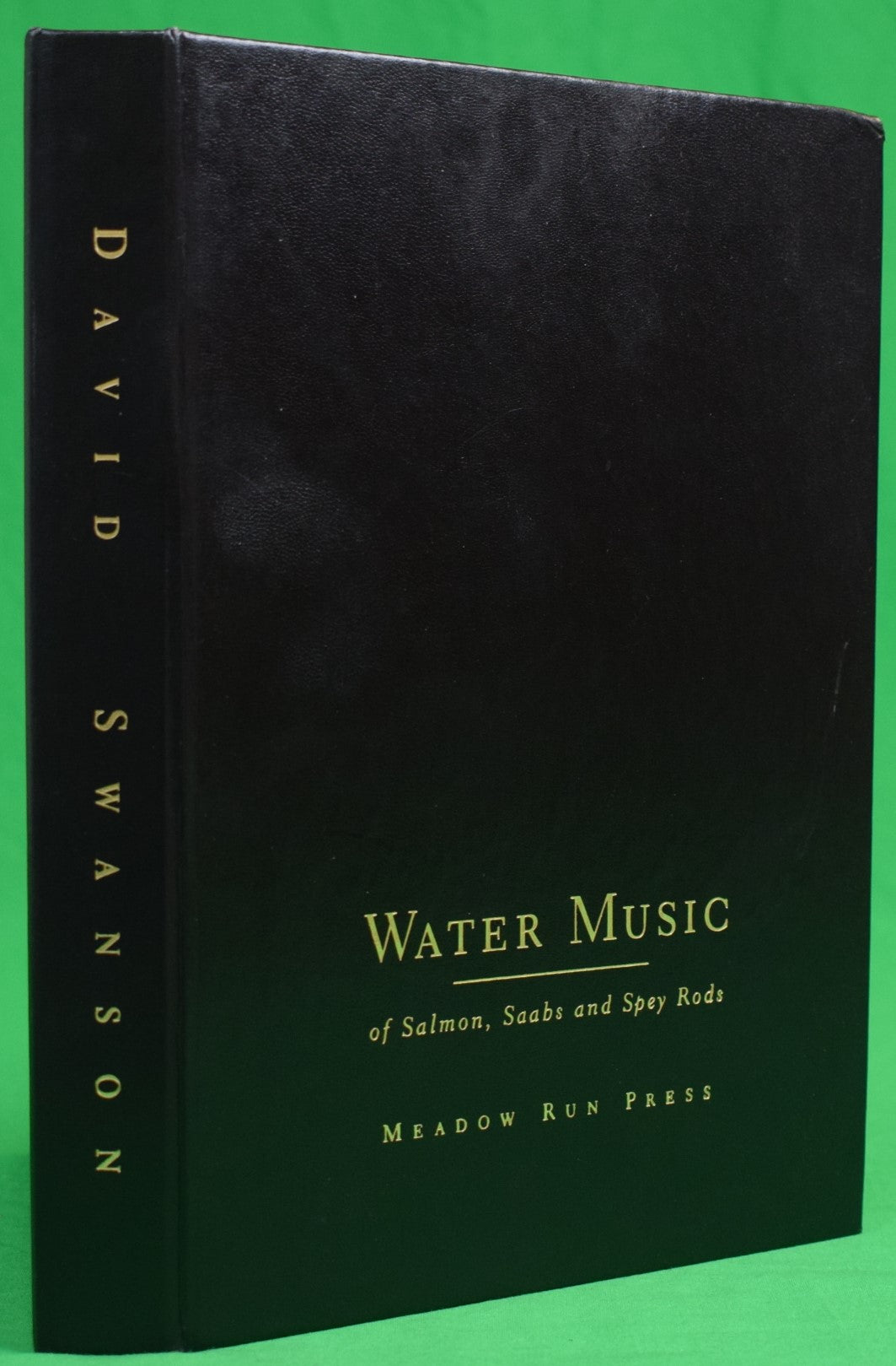 "Water Music: Of Salmon, Saabs And Spey Rods" 1999 SWANSON, David