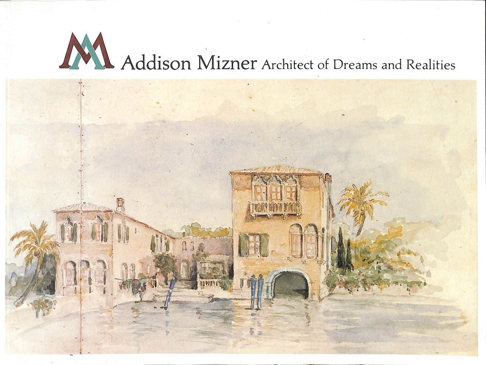 "Addison Mizner: Architect of Dreams and Realities" 1977