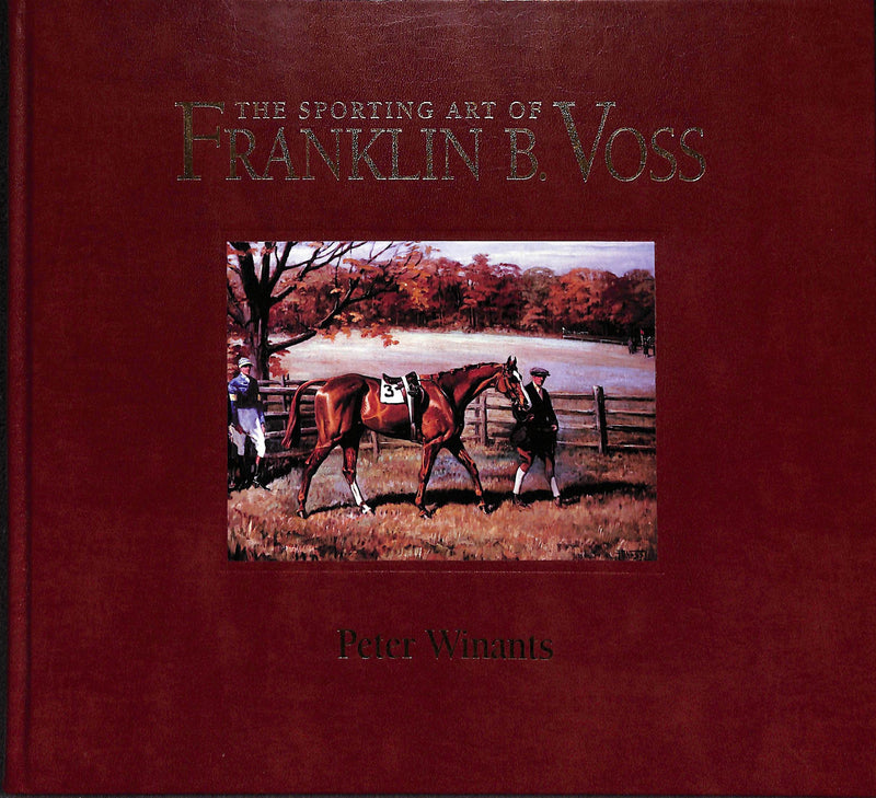"The Sporting Art Of Franklin B. Voss" WINANTS, Peter