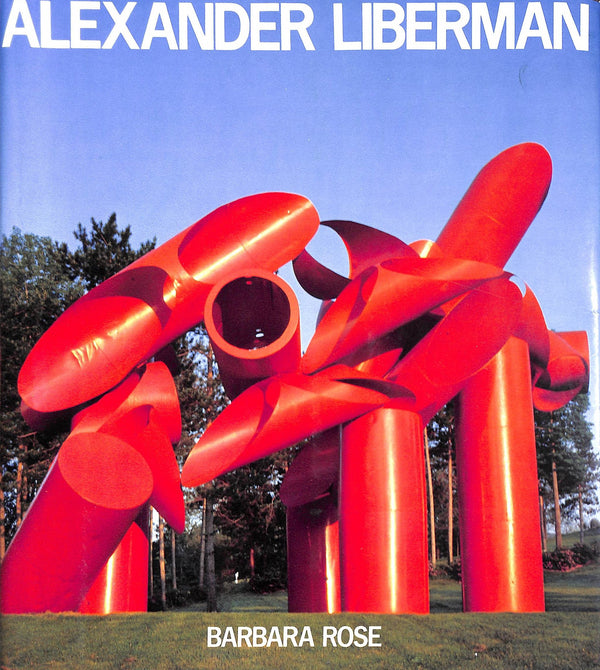 "Alexander Liberman" (SIGNED) 1981 ROSE, Barbara