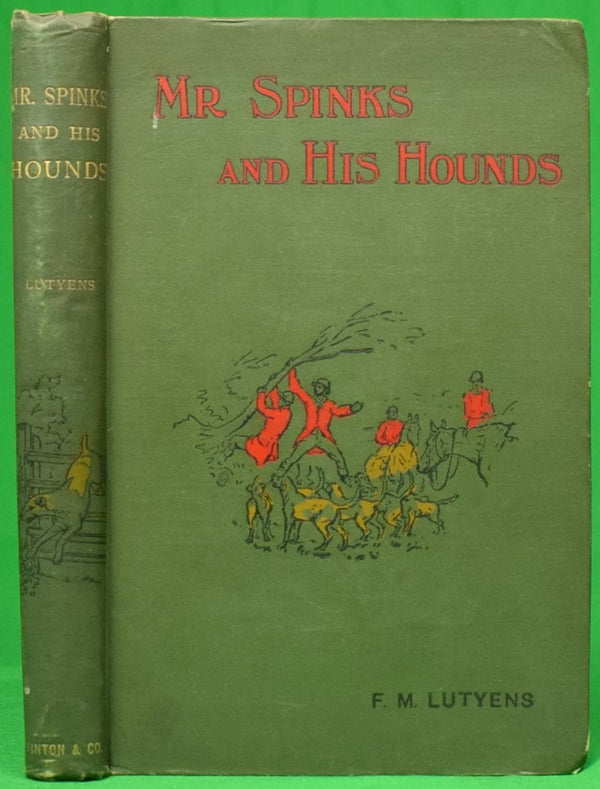 "Mr. Spinks And His Hounds: A Hunting Story" LUTYENS, F.M.