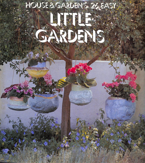 "House & Garden's 26 Easy Little Gardens" 1975 WESTON, Marybeth Little