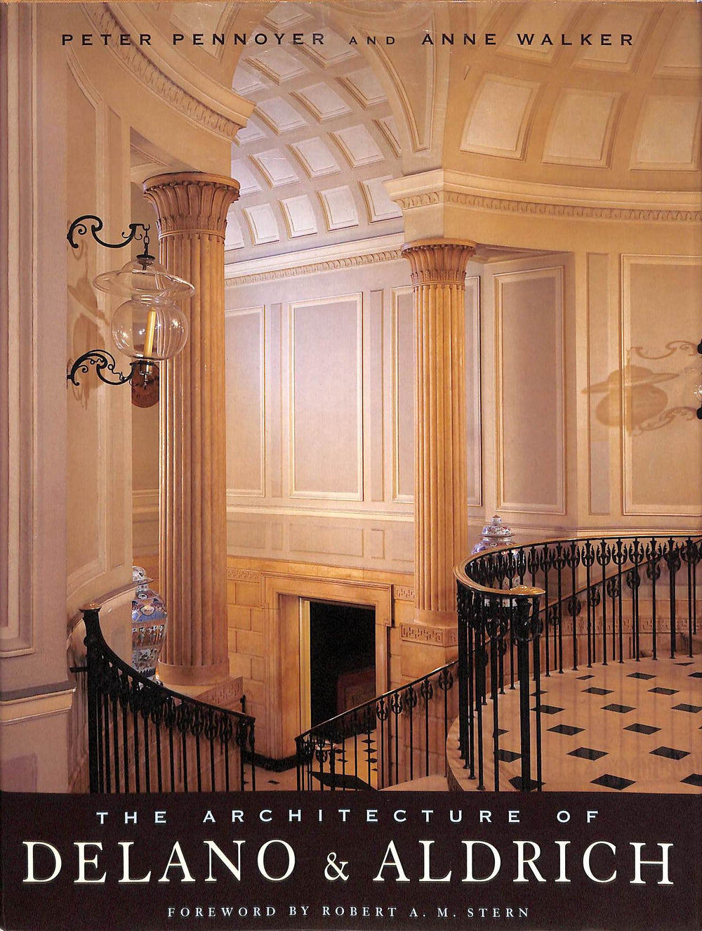 "The Architecture Of Delano & Aldrich" 2003 PENNOYER, Peter & WALKER,