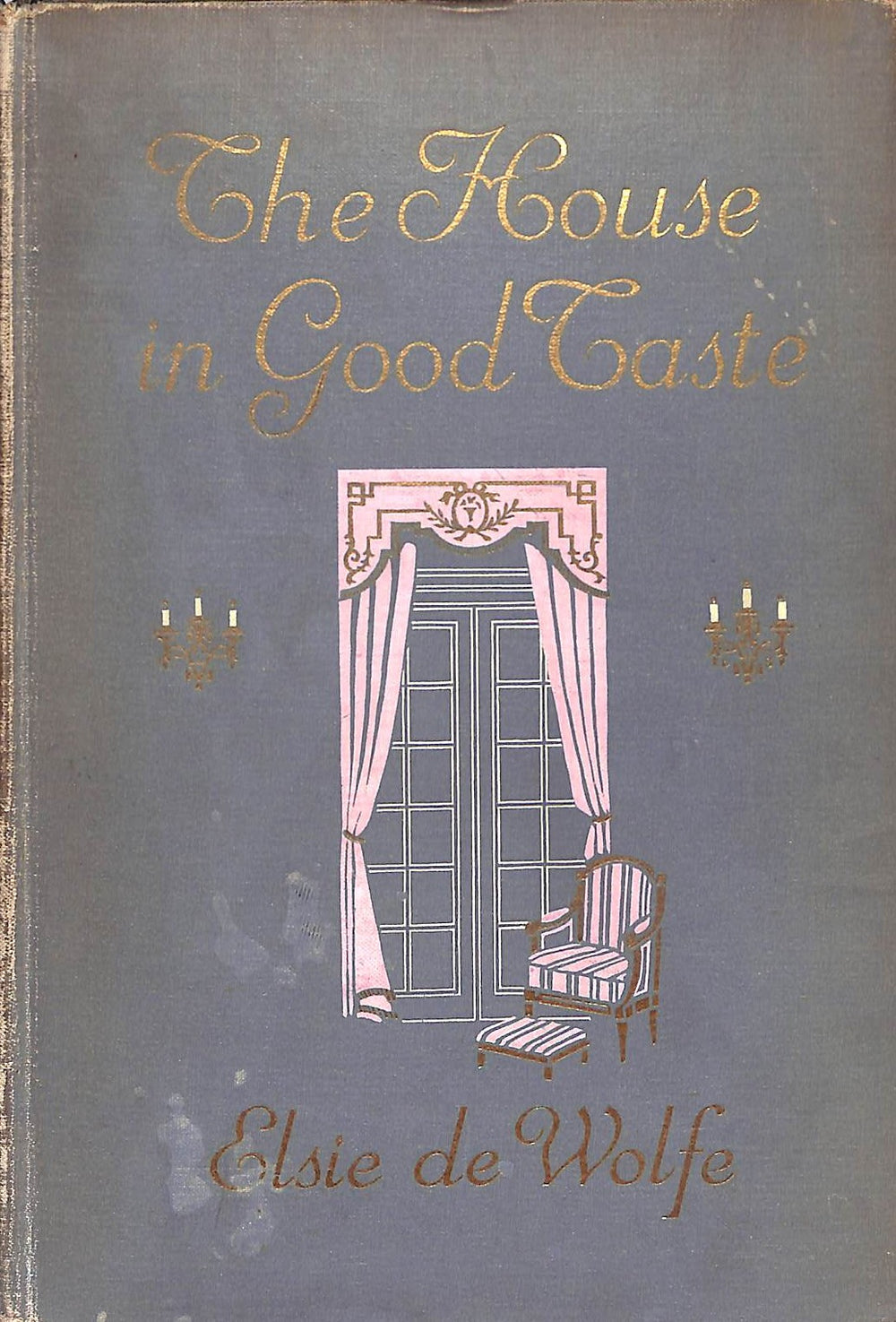 "The House In Good Taste" 1914 De WOLFE, Elsie (SOLD)