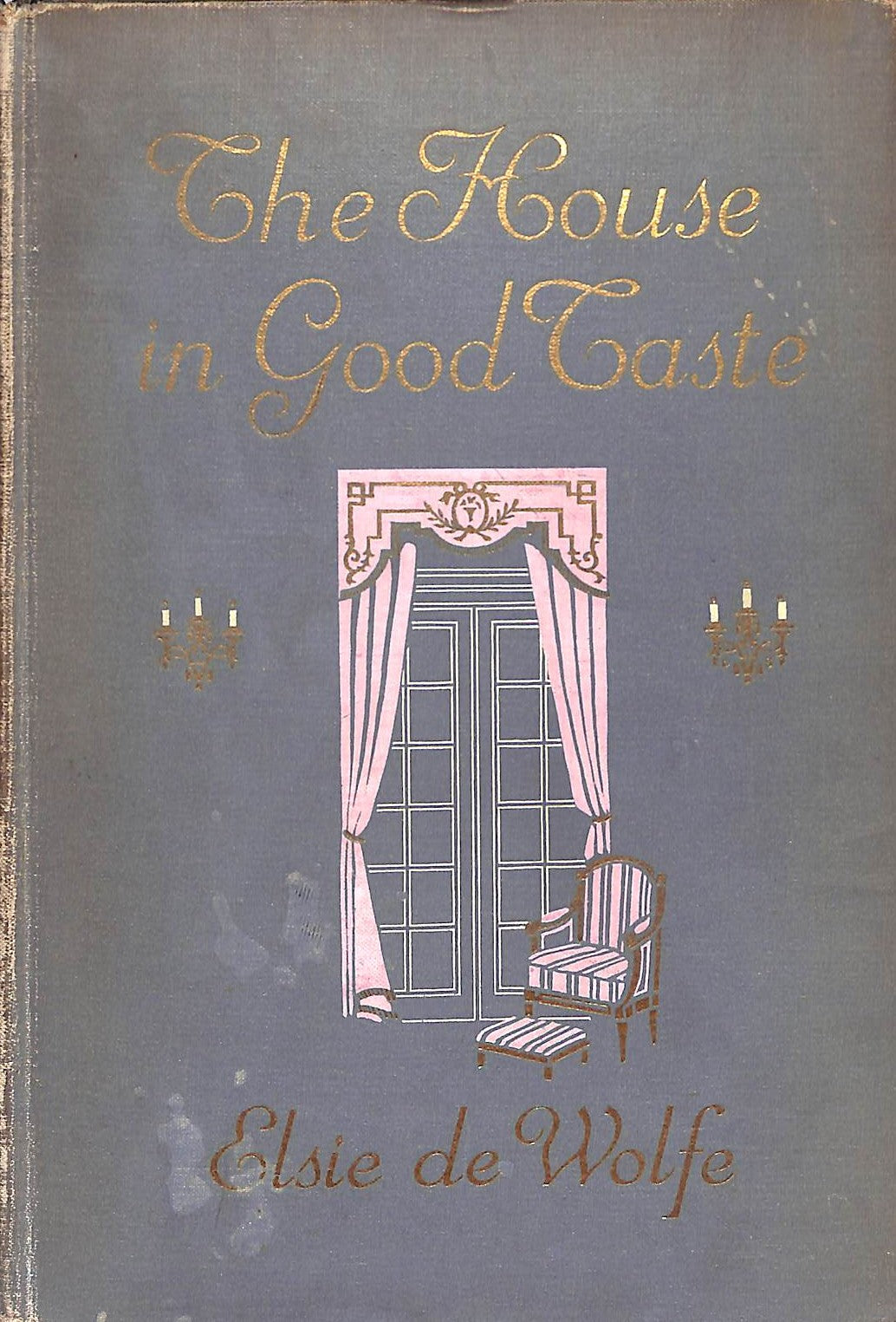"The House In Good Taste" 1914 De WOLFE, Elsie (SOLD)