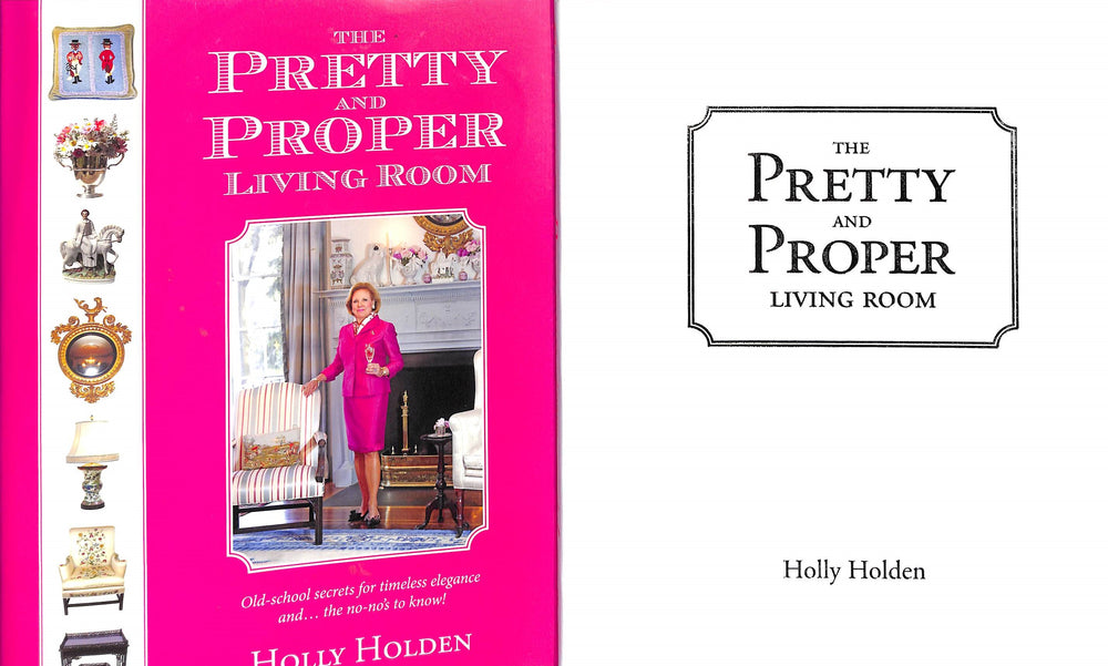 "The Pretty And Proper Living Room" 2013 HOLDEN, Holly (INSCRIBED) (SO
