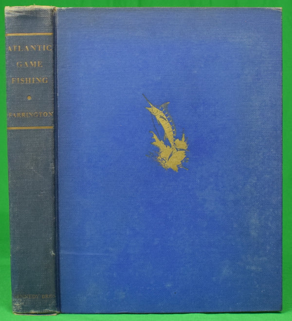 "Atlantic Game Fishing" 1937 FARRINGTON, S. Kip, Jr.