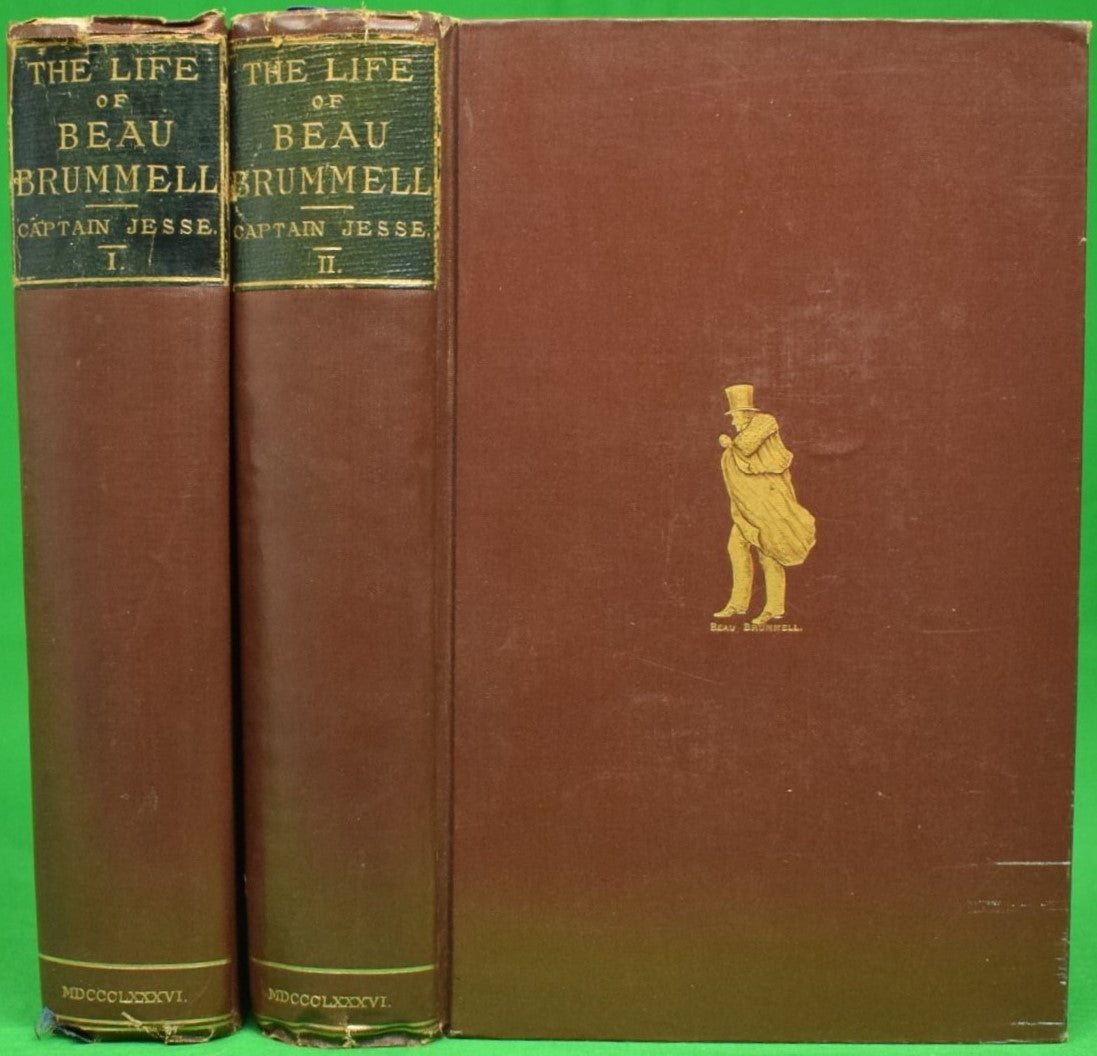"The Life Of George Brummell, Esq. Commonly Called Beau Brummell" 1886