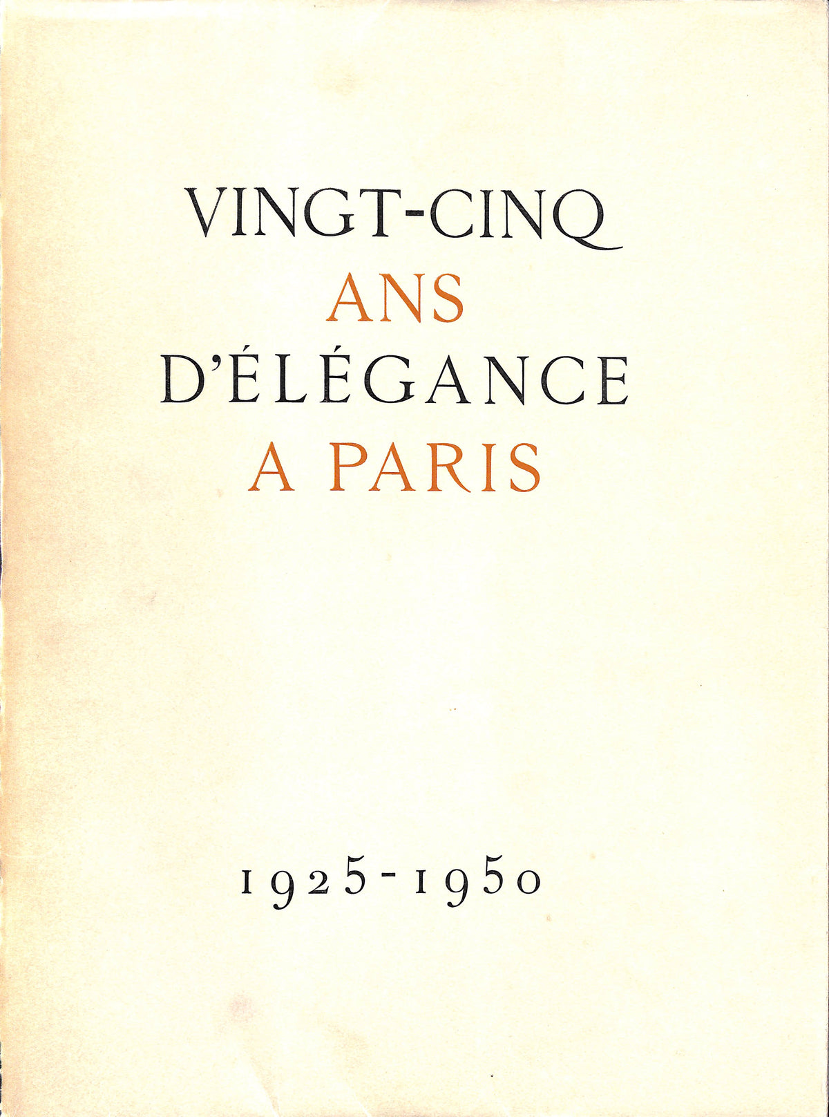 "Vingt-Cinq Ans D'Elegance A Paris: 1925-1950"