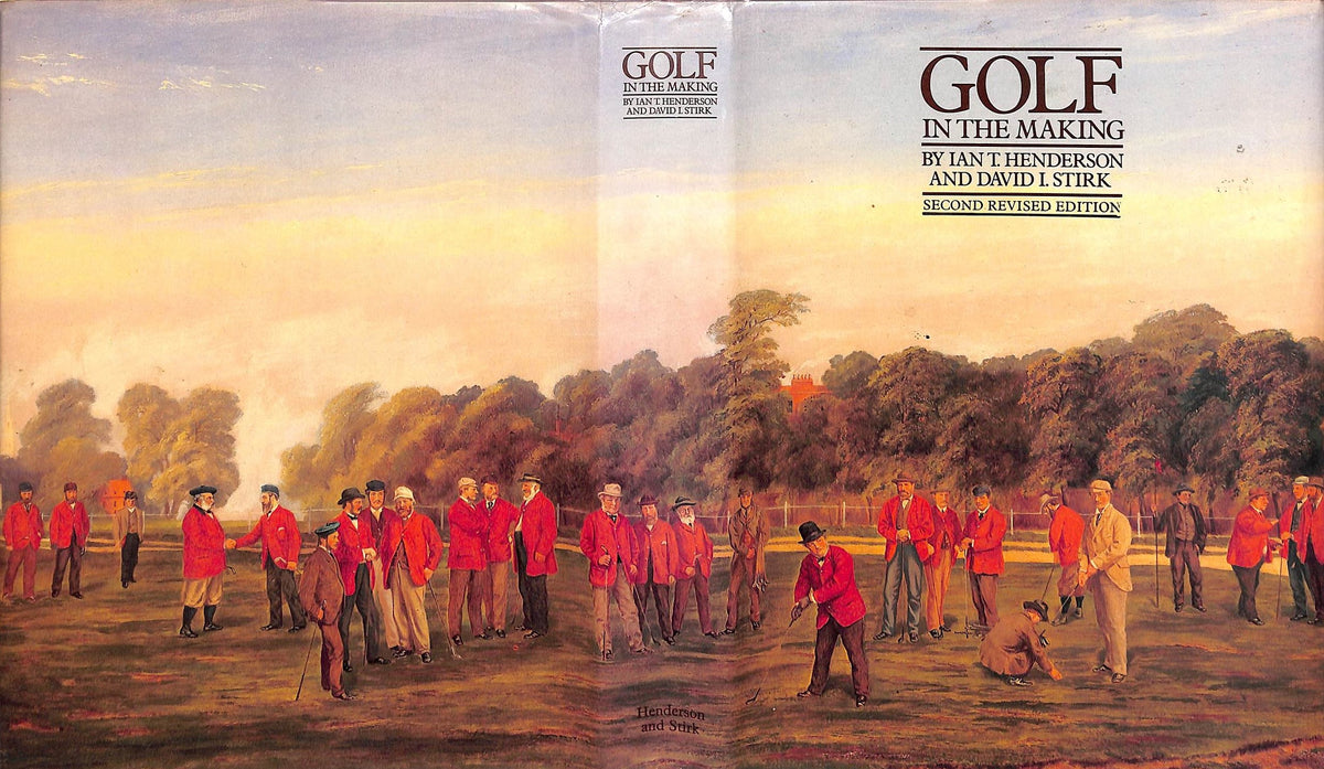 "Golf In The Making" 1979 HENDERSON, Ian T. & STIRK, David I.