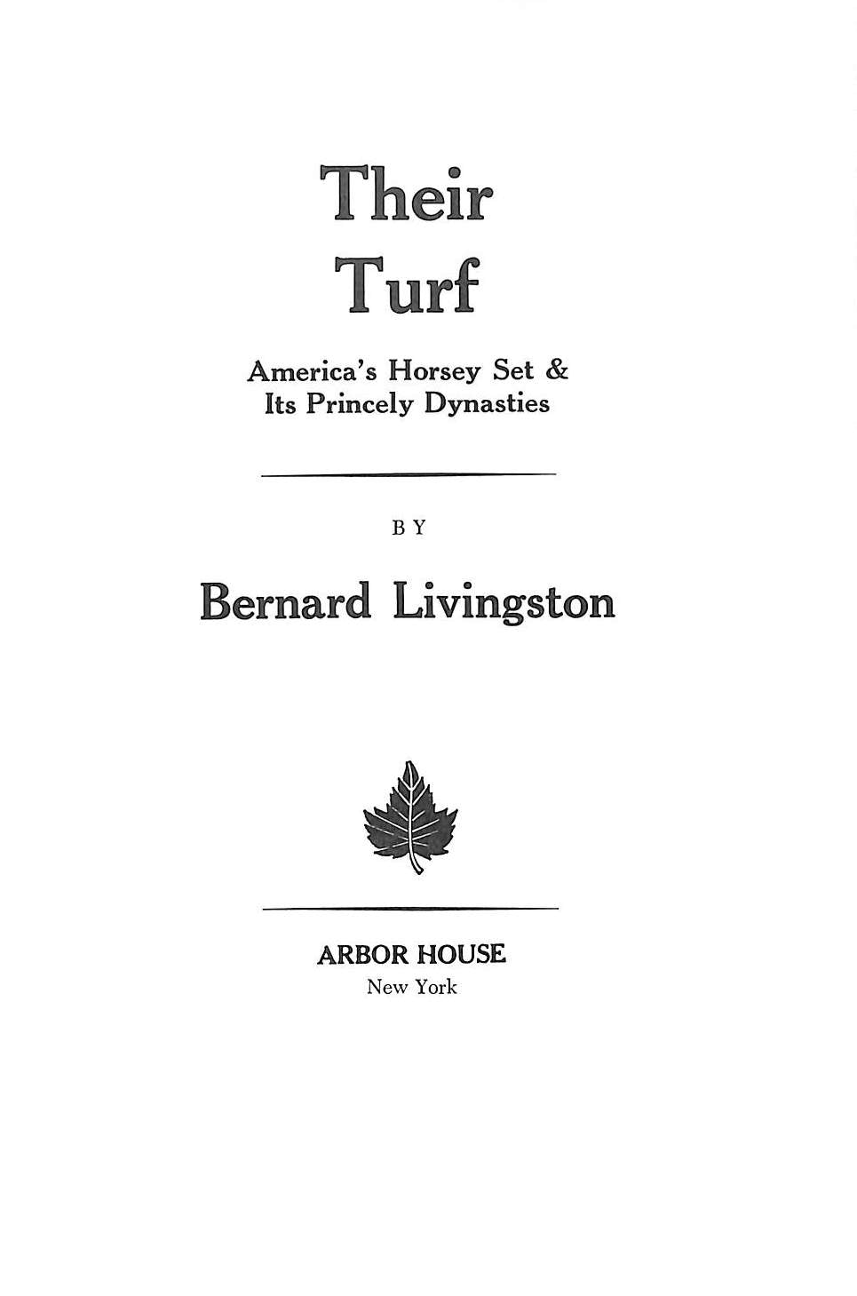 "Their Turf: America's Horsey Set & Its Princely Dynasties" 1973 LIVIN