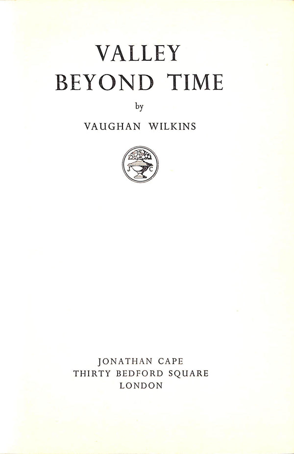 "Valley Beyond Time" 1955 WILKINS, Vaughan
