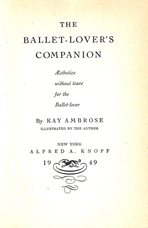 "The Ballet-Lover's Companion" 1949 AMBROSE, Kay (SOLD)