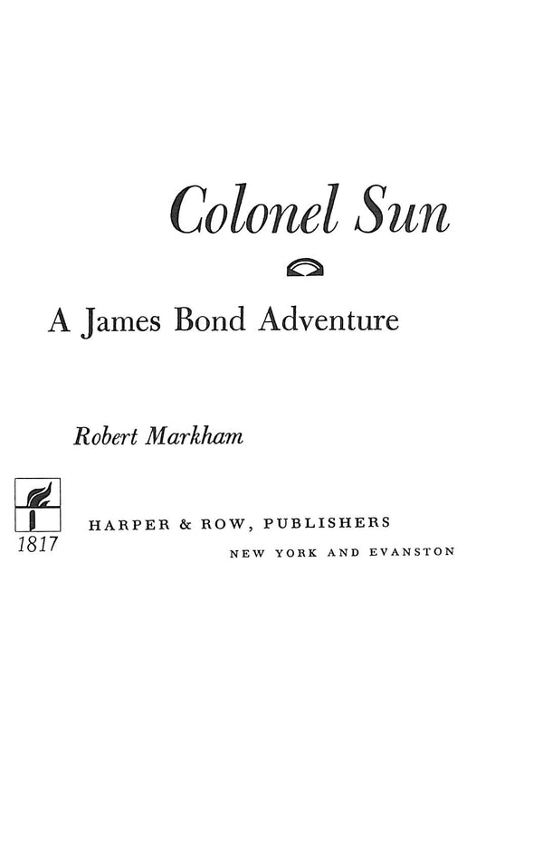 "Colonel Sun: A James Bond Adventure" 1968 MARKHAM, Robert