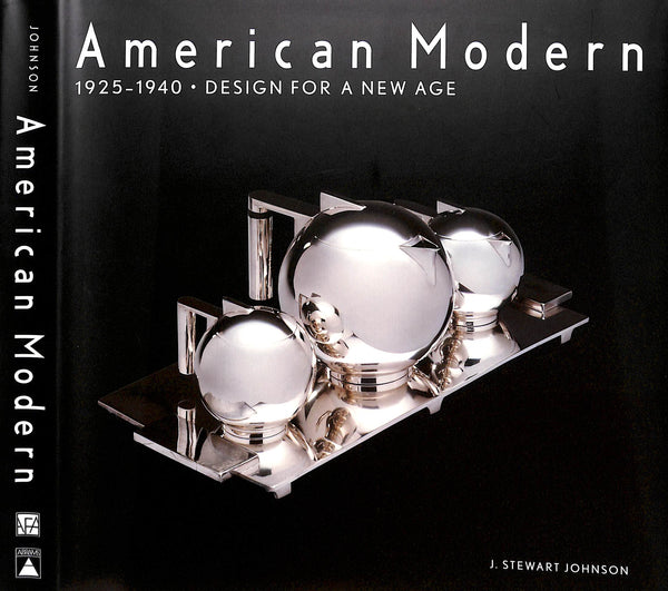 "American Modern 1925-1940 Design For A New Age" 2000 JOHNSON, J. Stew