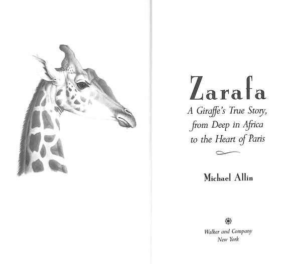 "Zarafa: A Giraffe's True Story, From Deep In Africa To The Heart Of P