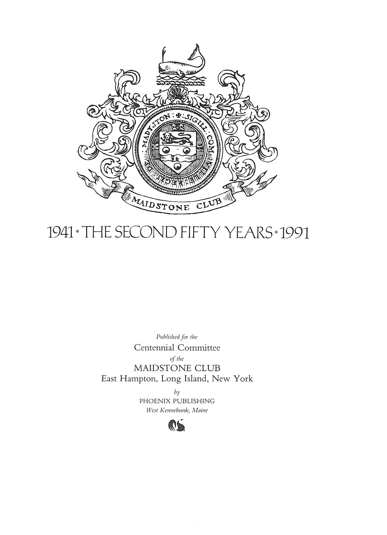 "The Maidstone Club: The First And Second Fifty Years 1891-1941-1991"