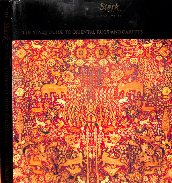 "Stark Carpet: Volume IV - The Stark Guide To Oriental Rugs And Carpet