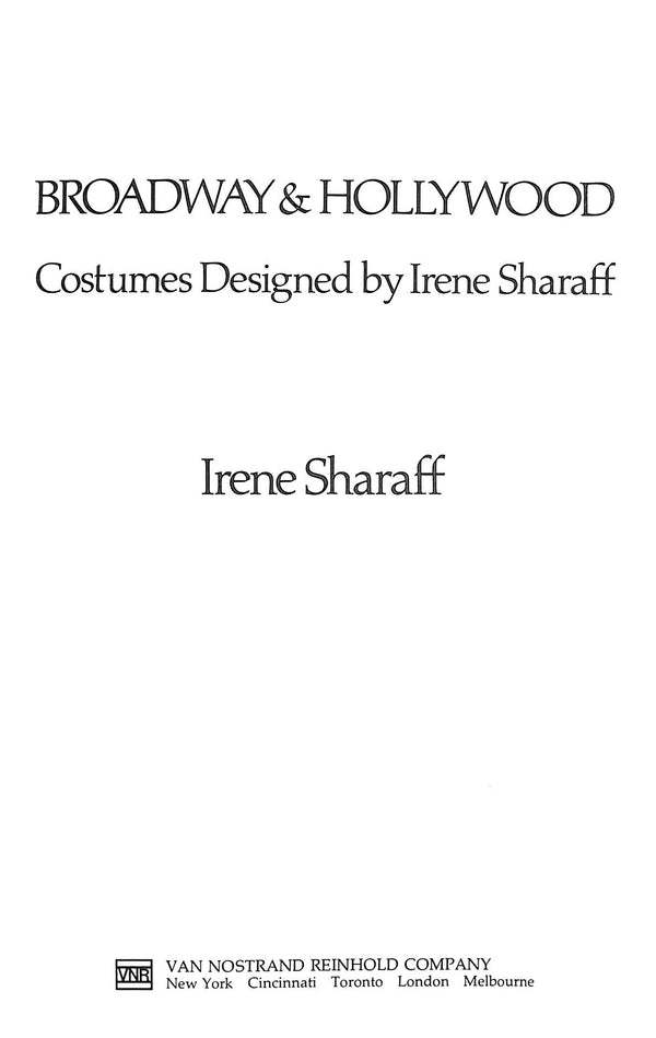 "Broadway & Hollywood: Costumes Designed By Irene Sharaff" 1976 SHARAF