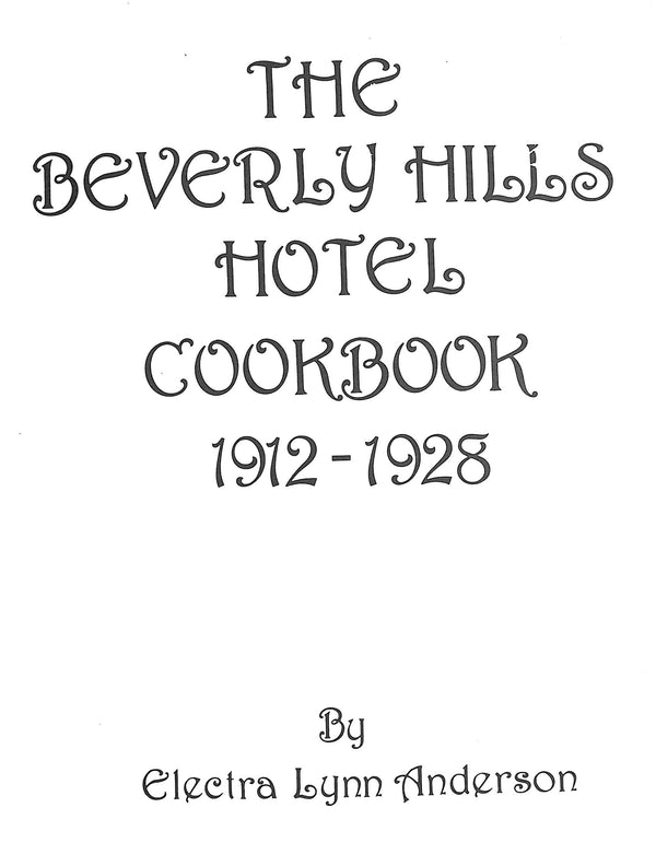"The Beverly Hills Hotel Cookbook 1912-1928" 1985 ANDERSON, Electra Ly