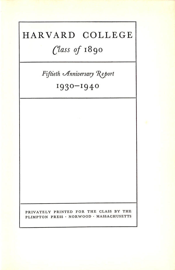 "Harvard College Class Of 1890 Fiftieth Anniversary Report 1930-1940"