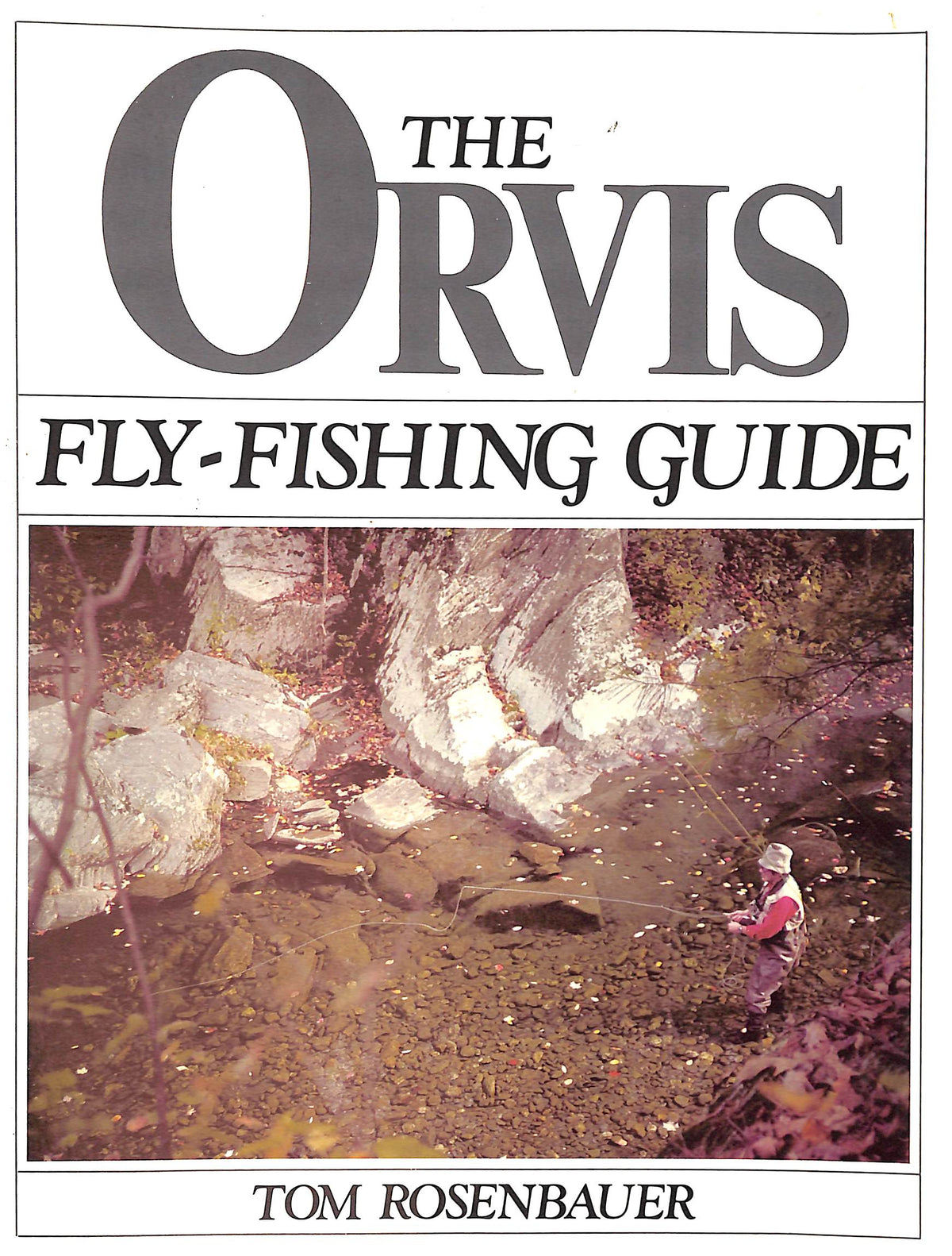 "The Orvis Fly-Fishing Guide" 1984 ROSENBAUER, Tom