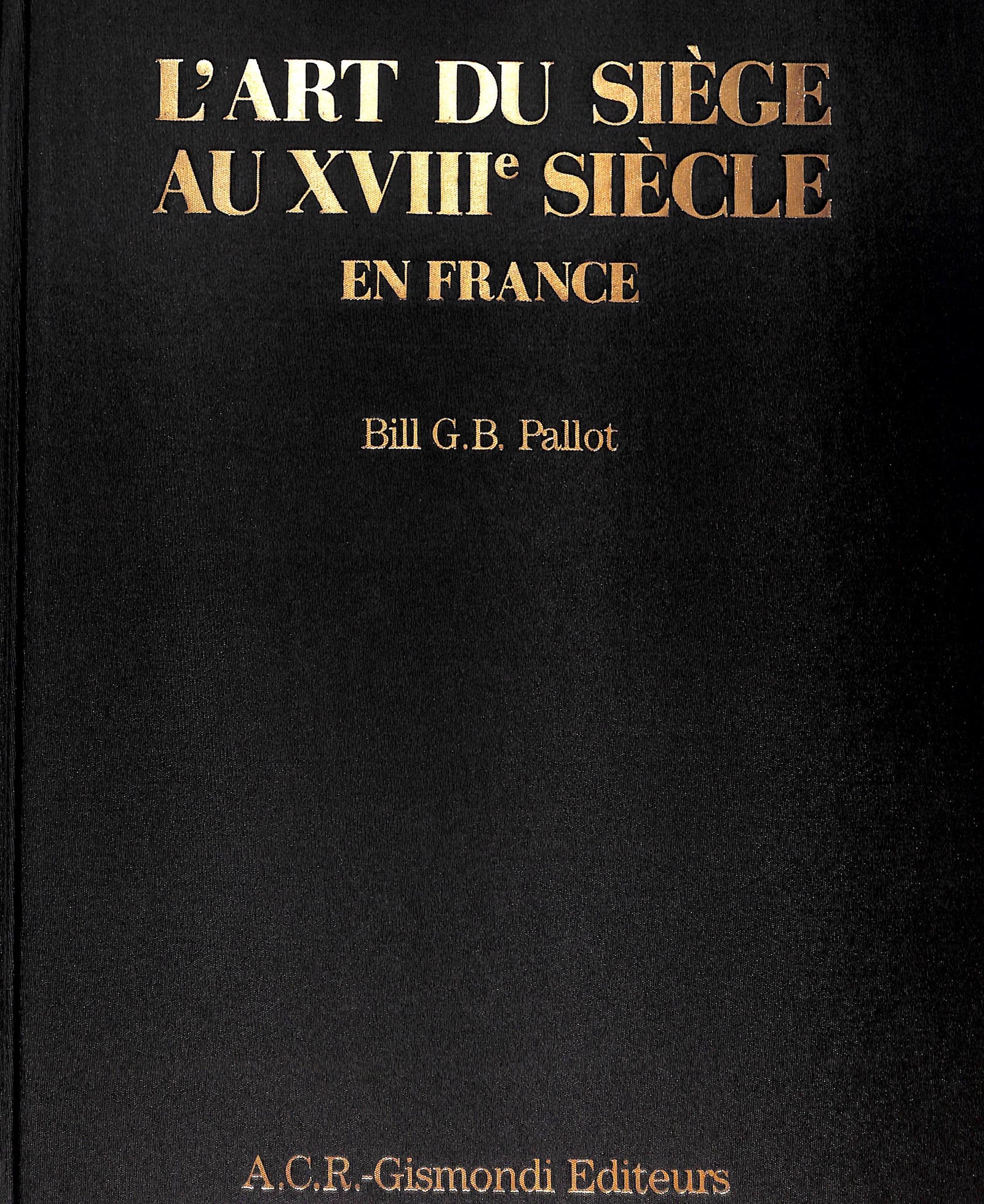 "L'Art Du Siege Au XVIII Siecle En France" 1987 PALLOT, Bill G.B.