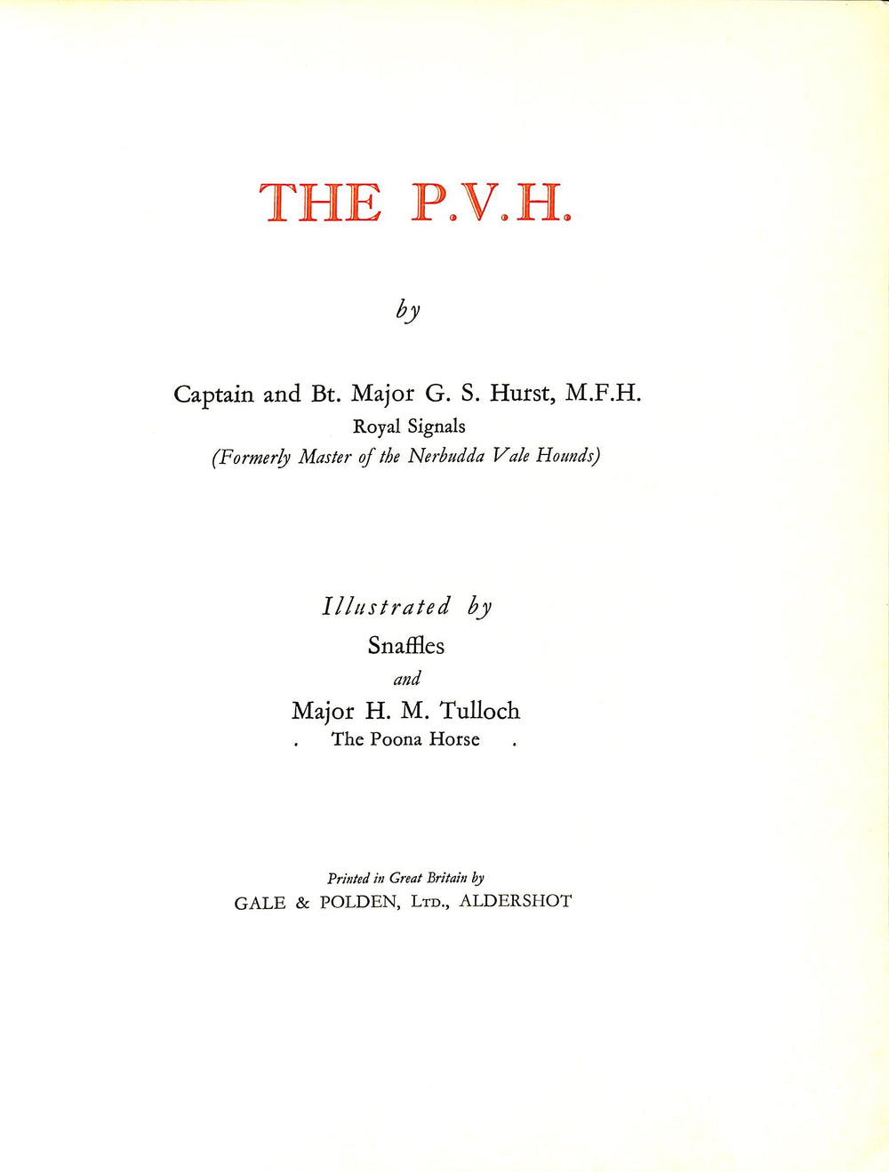 "The P.V.H." 1934 Captain and Bt. Major HURST, G.S., M.F.H. Royal Sign