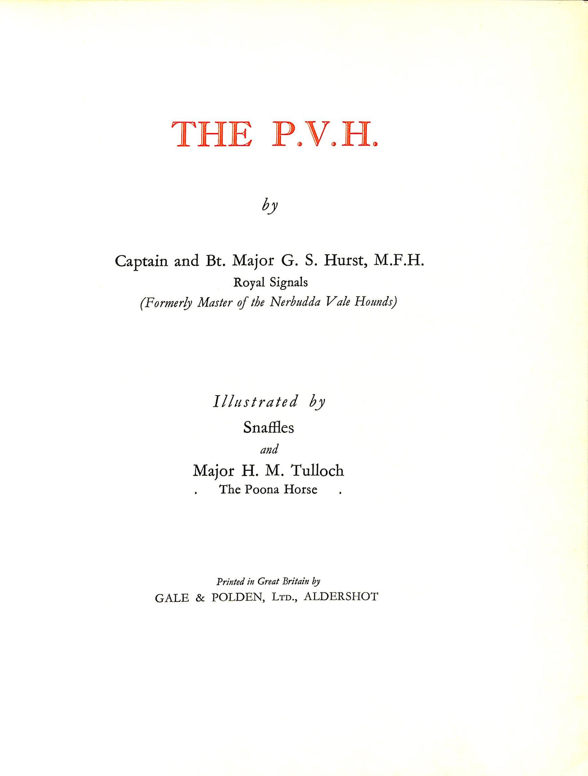 "The P.V.H." 1934 Captain and Bt. Major HURST, G.S., M.F.H. Royal Sign