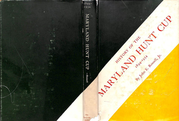 "History of The Maryland Hunt Cup 1894-1954" 1954 ROSSELL, John