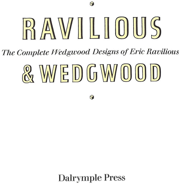 "Ravilious And Wedgwood: The Complete Wedgwood Designs Of Eric Ravilio