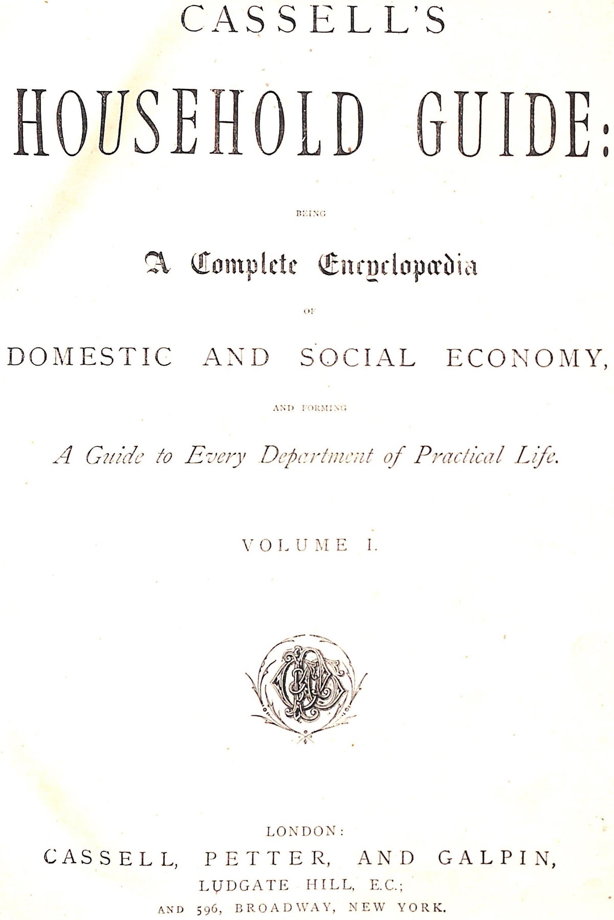 "Cassell's Household Guide: A Complete Encyclopedia Of Domestic And So
