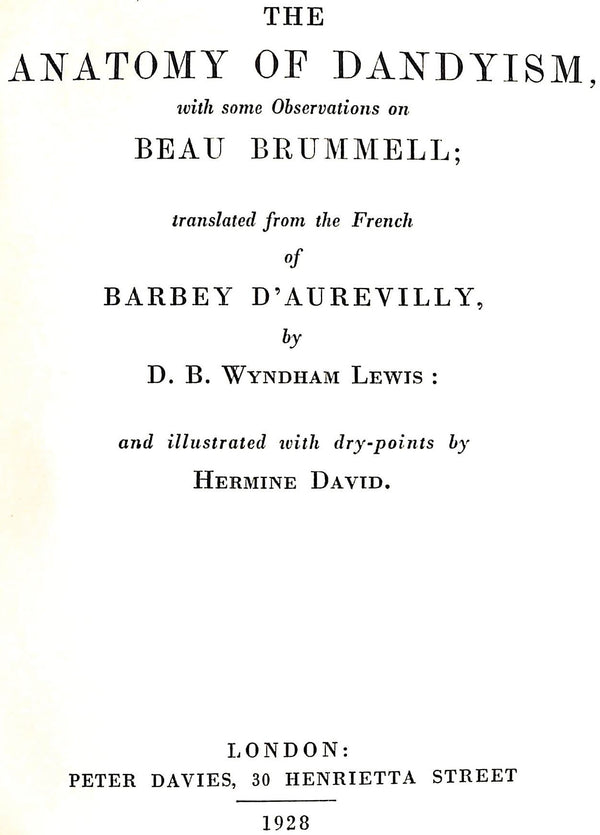 The Anatomy Of Dandyism, With Some Observations On Beau Brummell" 1928