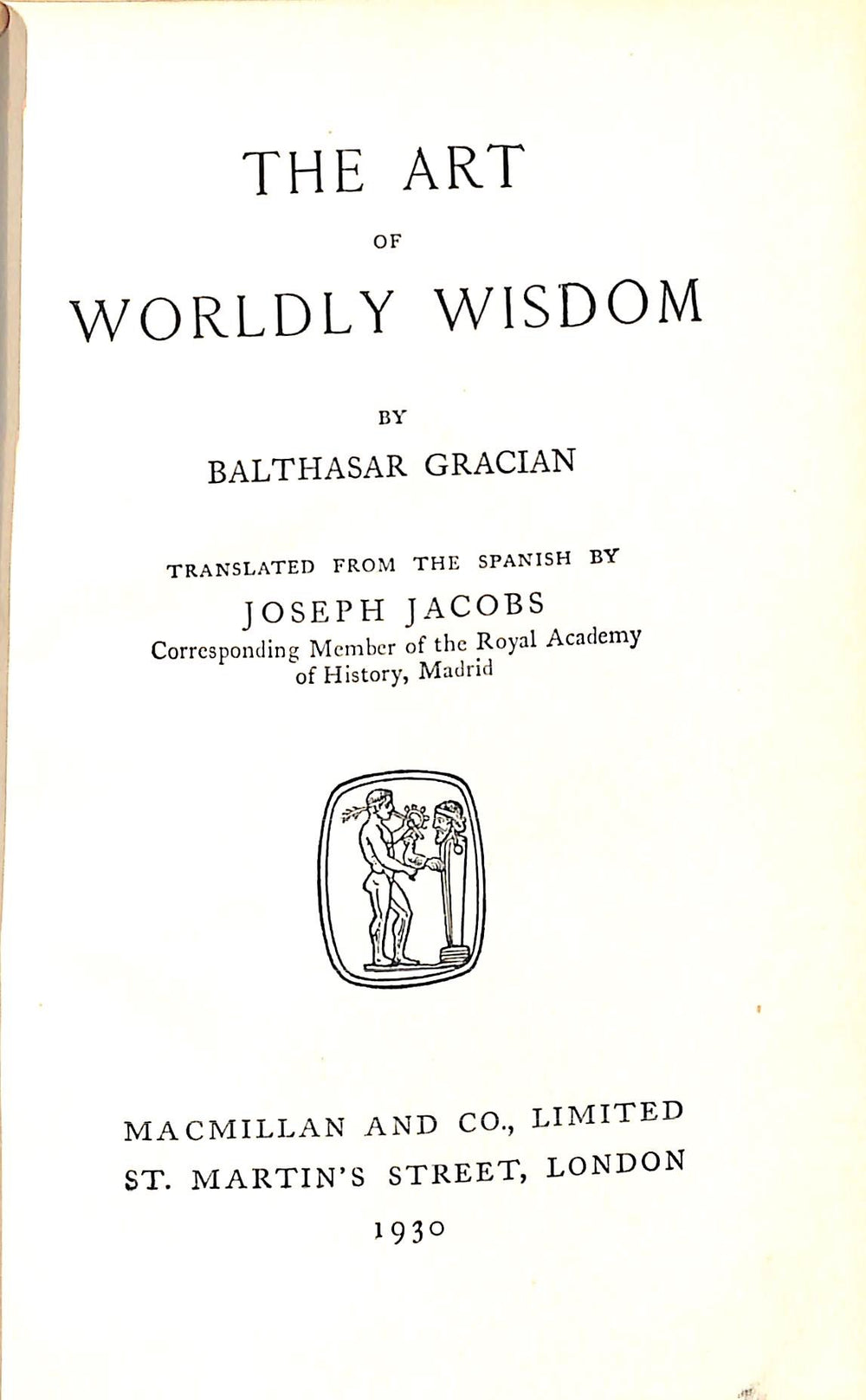 "The Art Of Worldly Wisdom" 1930 GRACIAN, Balthasar