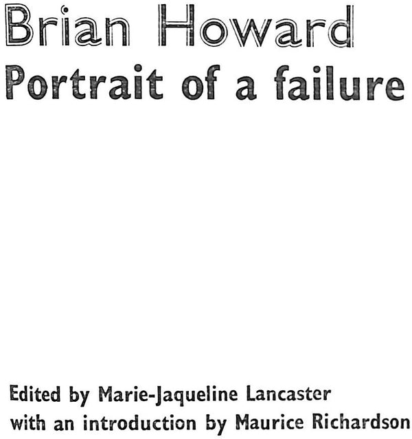 "Brian Howard: Portrait Of A Failure" 1968 LANCASTER, Marie-Jaqueline