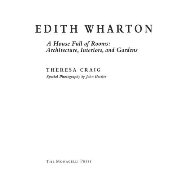"Edith Wharton A House Full Of Rooms: Architecture, Interiors, And Gar