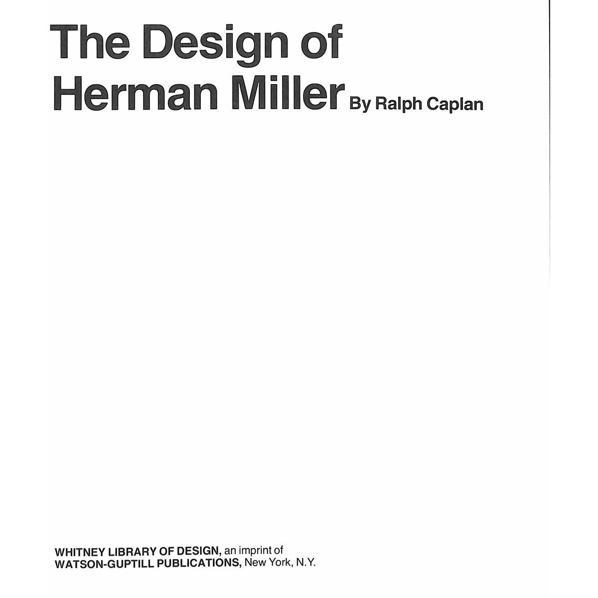 "The Design Of Herman Miller" 1976 CAPLAN, Ralph