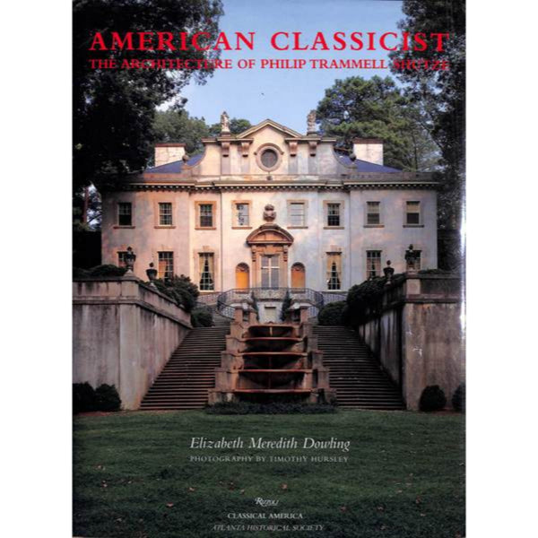 "American Classicist: The Architecture of Philip Trammell Shutze" 1989