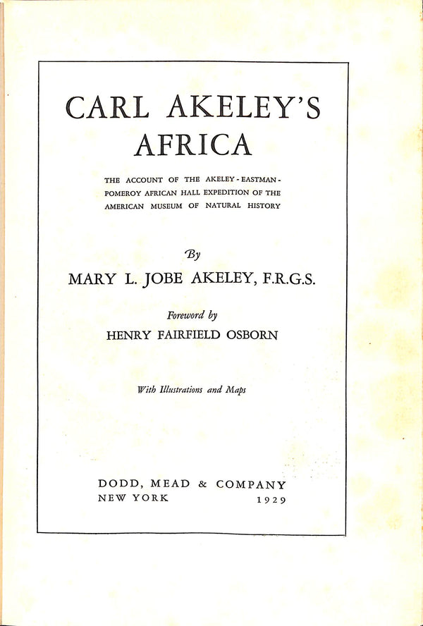 "Carl Akeley's Africa: The Account Of The Akeley Eastman-Pomeroy Afric
