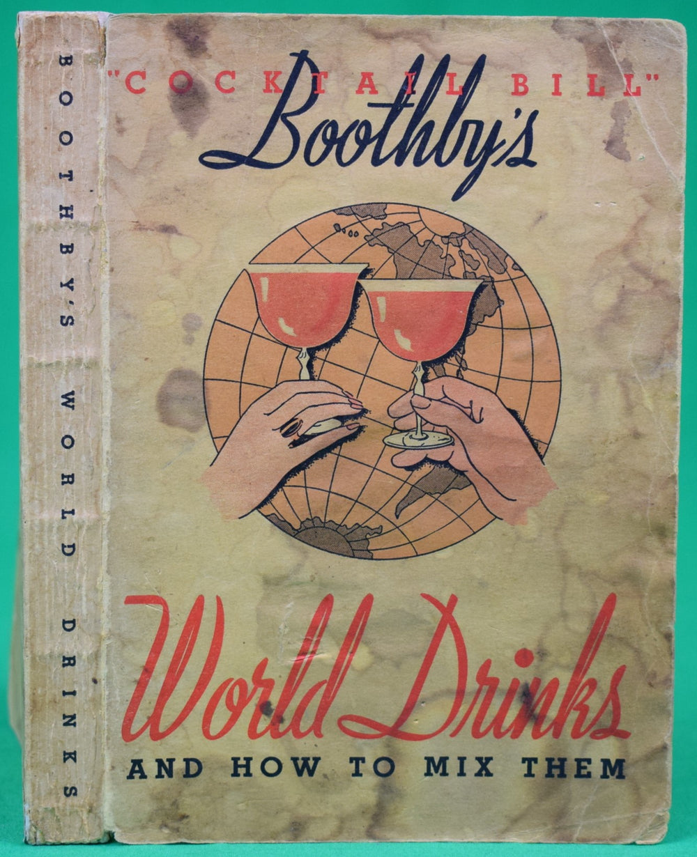 "World Drinks And How To Mix Them" 1934 BOOTHBY'S, "Cocktail Bill"