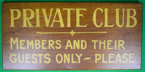 "Private Club Members And Their Guests Only ~ Please" Hand-Painted Woo